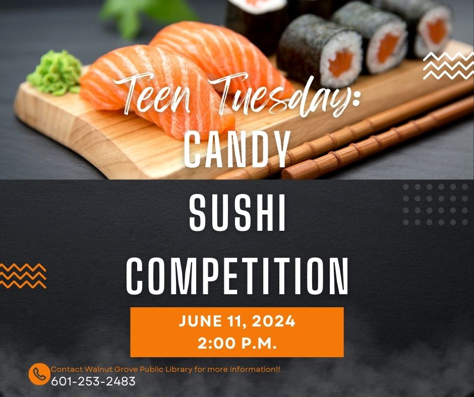 Teen Tuesday: Candy Sushi Competition – Mid-MS Regional Library System