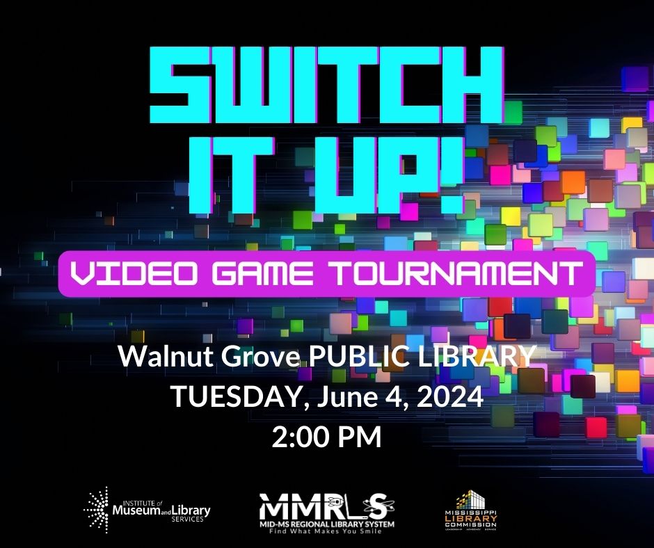 SWITCH IT UP: VIDEO GAME TOURNAMENT – Mid-MS Regional Library System